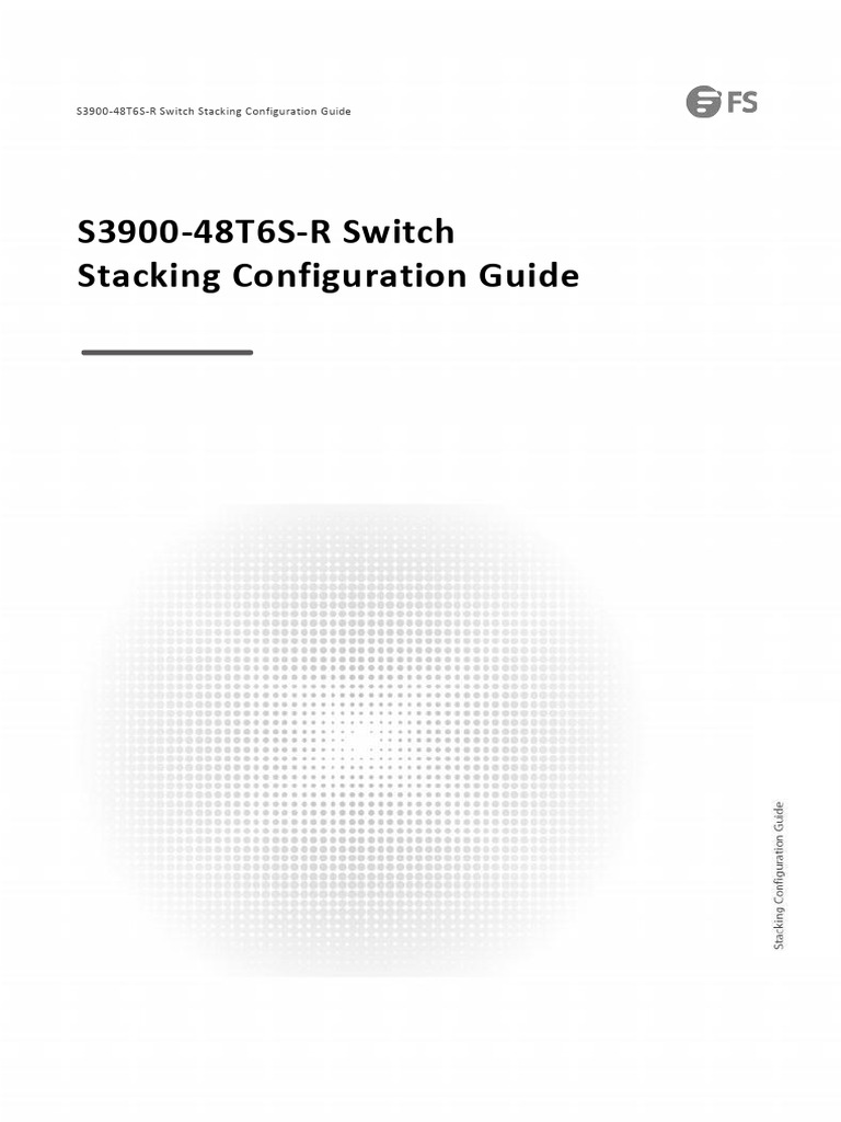 S3900 48t6s R Switch Stacking Configuration Guide Pdf Network Switch Virtualization