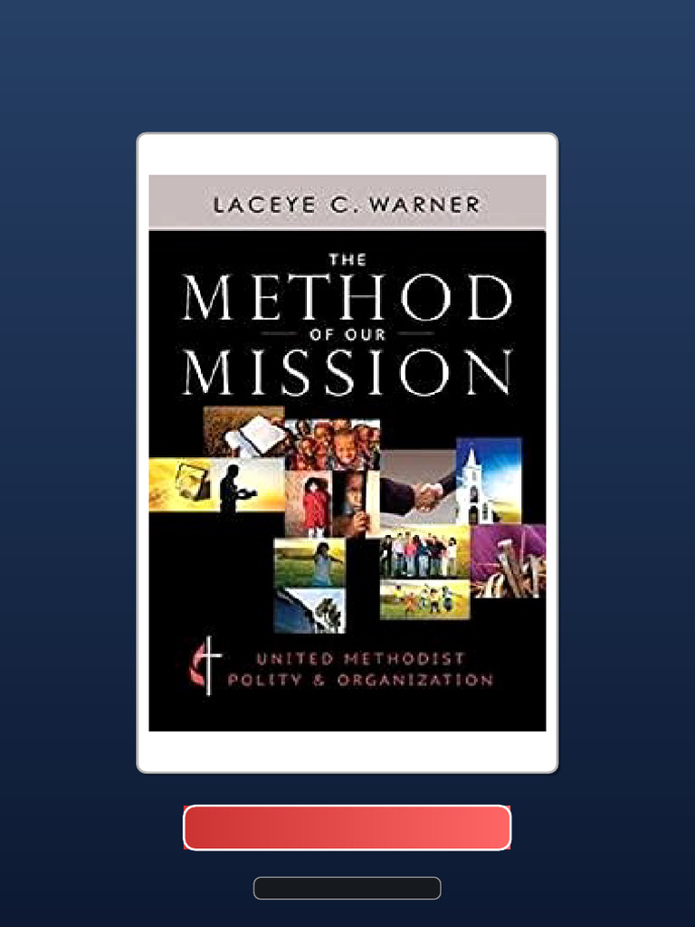 Full Chapter of The Method of Our Mission United Methodist Polity Organization Ebook and ...