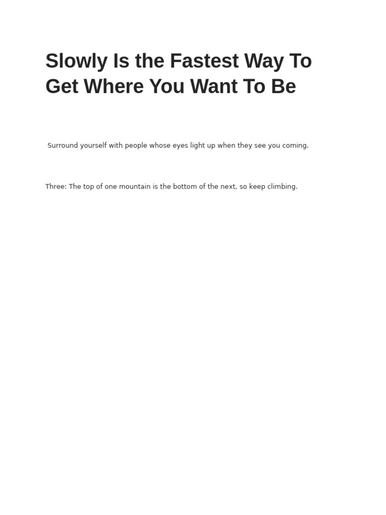 Slowly Is The Fastest Way To Get Where You Want To Be | PDF