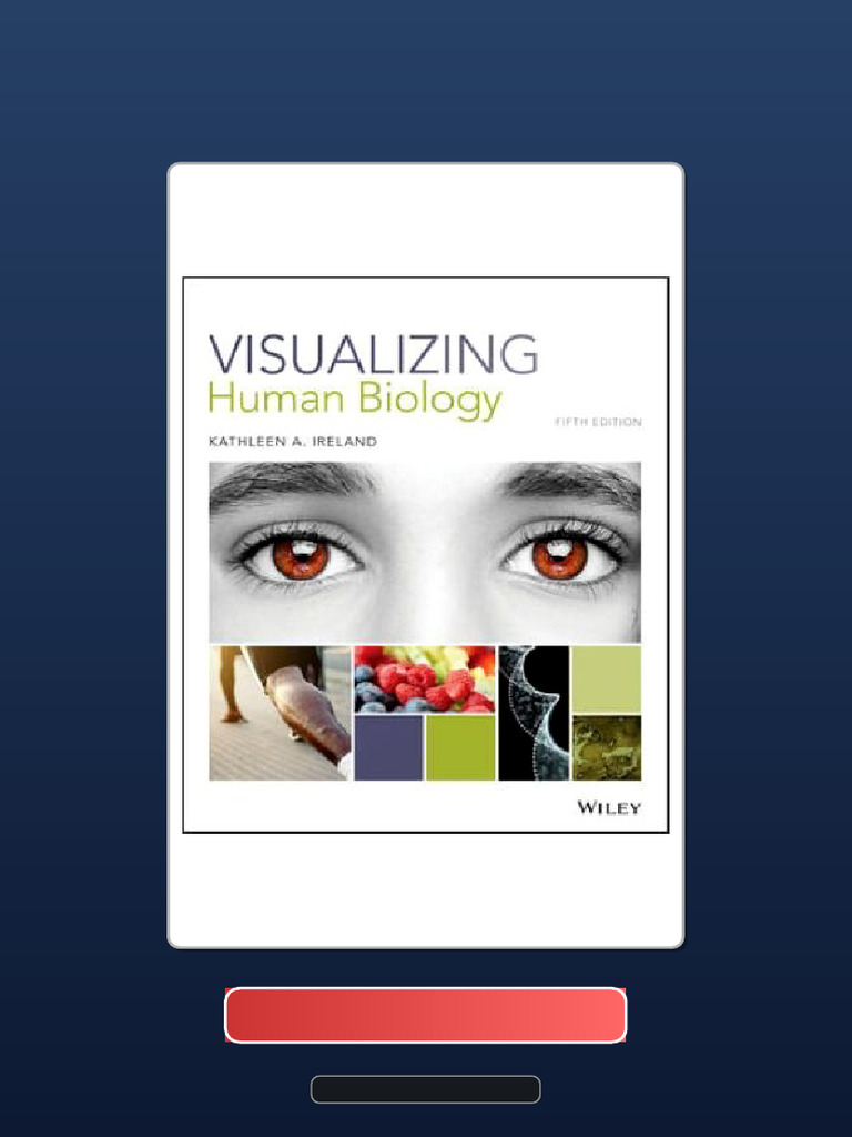Immediate Access Visualizing Human Biology 5th Edition Ireland Verified ...