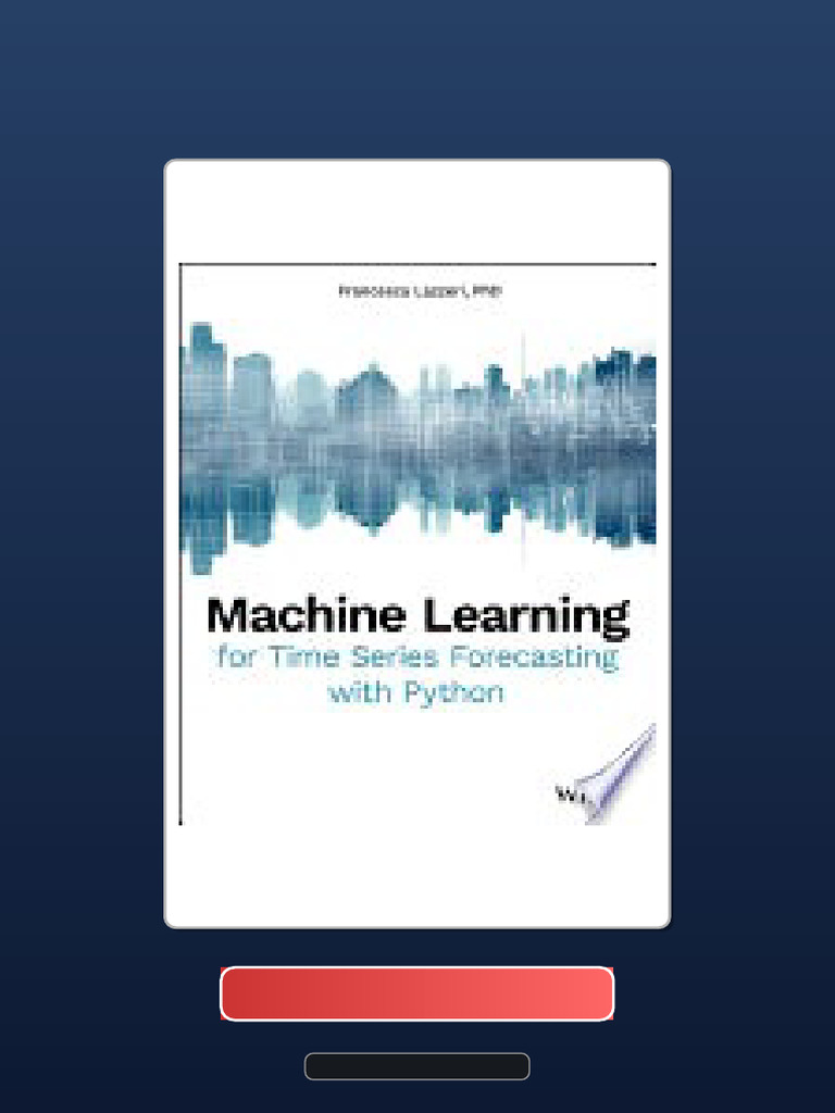 Get Test Bank For Machine Learning For Time Series Forecasting With ...