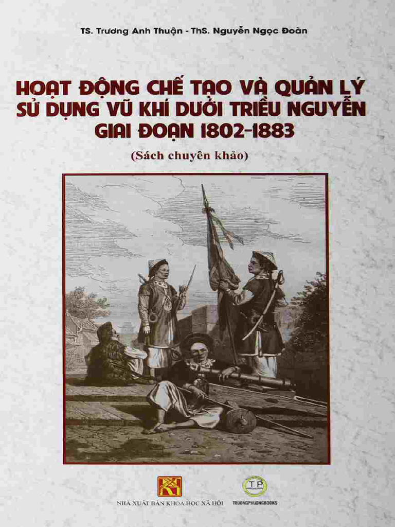 Hoat Dong Che Tao Va Quan Ly Su Dung Vu Khi Duoi Trieu Nguyen Giai Doan 1802 1883 | PDF