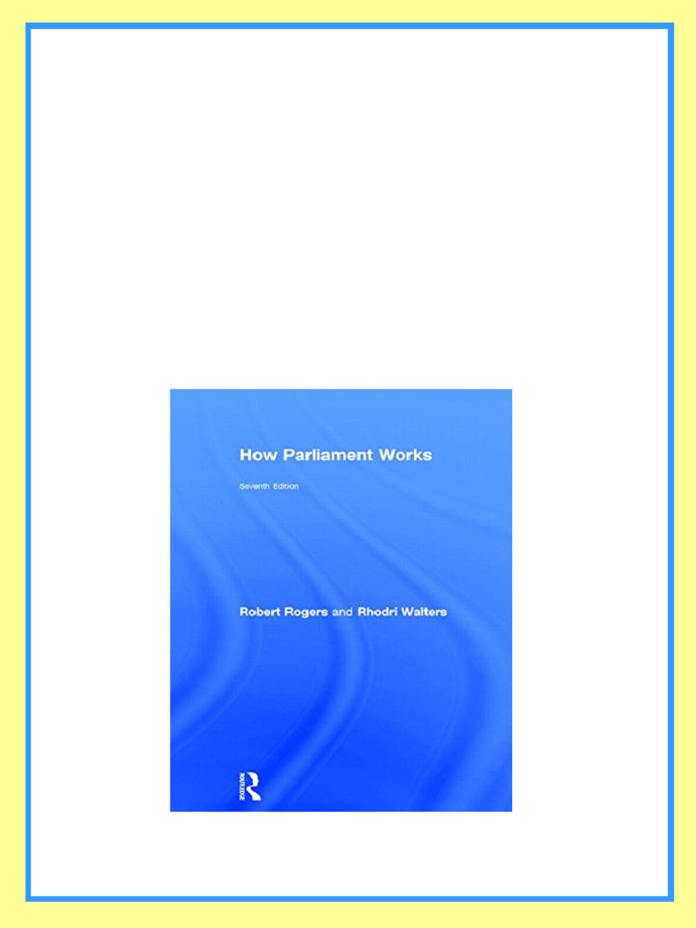 How Parliament Works 7th Edition Robert Rogers Download Pdf House 