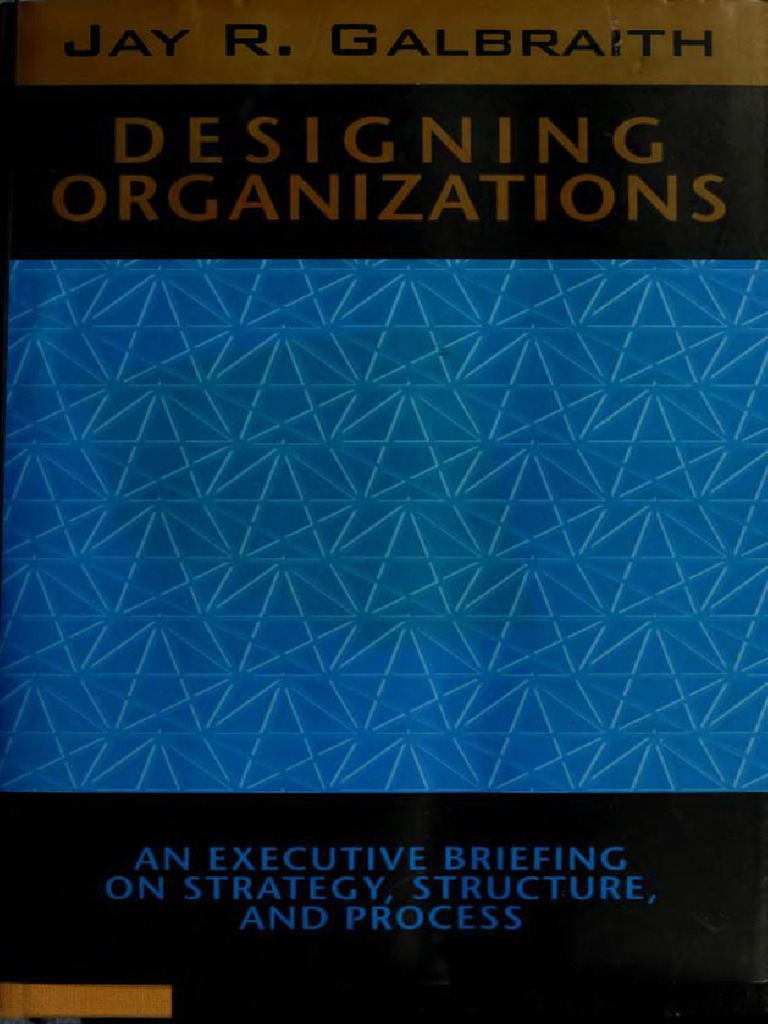 Designing Organizations An Executive Briefing On Strategy, Structure ...