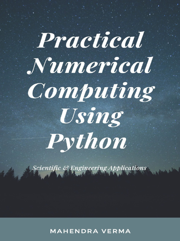 Mahendra Verma - Practical Numerical Computing Using Python - Scientific & Engineering ...