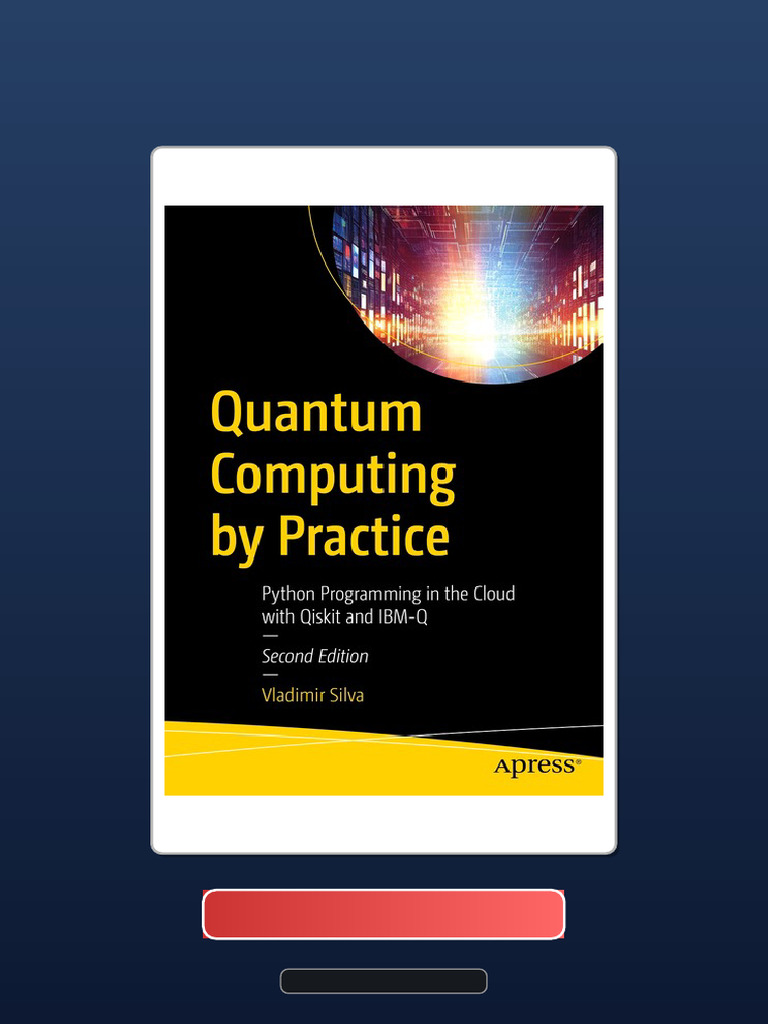 Quantum Computing by Practice: Python Programming in The Cloud With Qiskit | PDF | Quantum ...