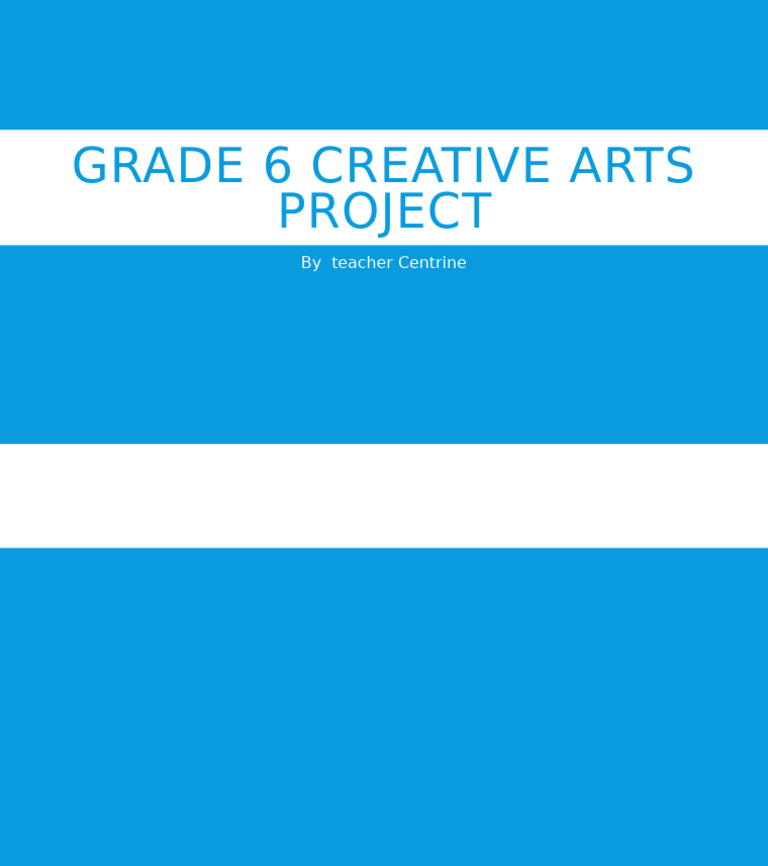 Grade 6 Creative Arts Project | PDF
