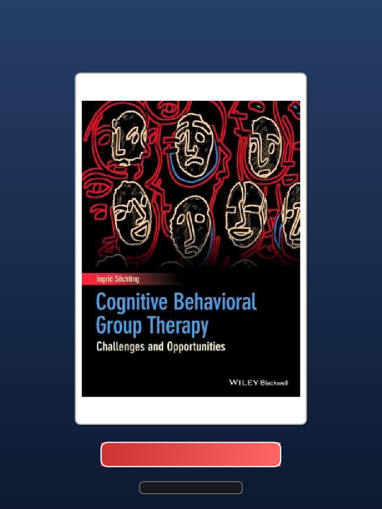 Full Chapter of Cognitive Behavioral Group Therapy Challenges and Opportunities Ebook and ...