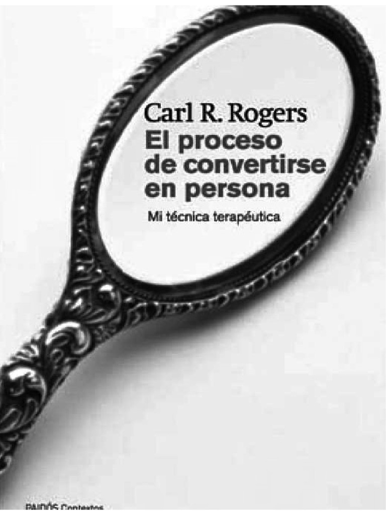 7 Selección Carl - Rogers - El - Proceso - de - Convertirse en Persona ...