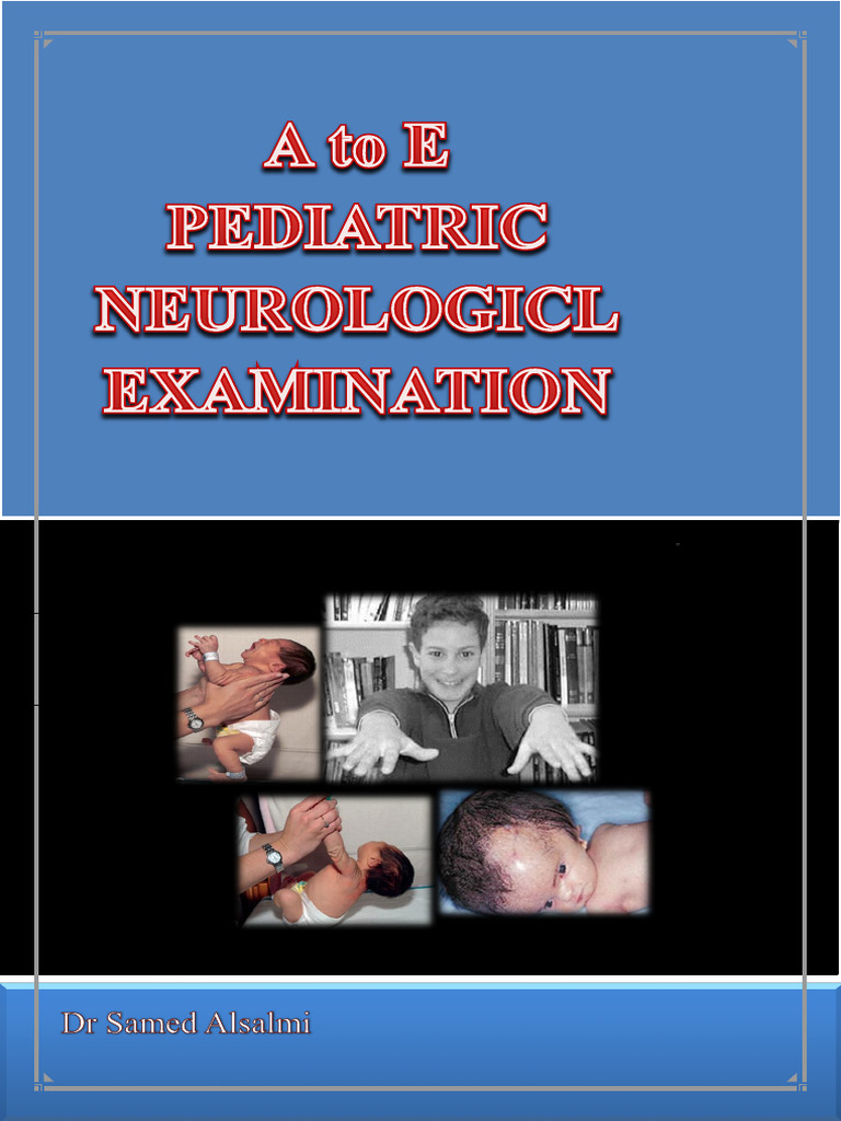 A To E PEDIATRIC NEUROLOGICAL EXAMINATION | PDF | Hearing | Visual System