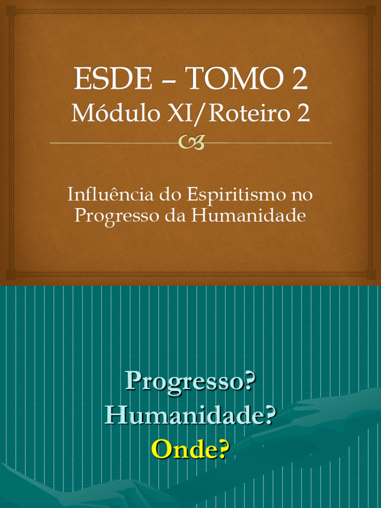 ESDE - PF2 MXI R2 - Influência Do Espiritismo No Progresso Da Humanidade | PDF | Natureza humana ...
