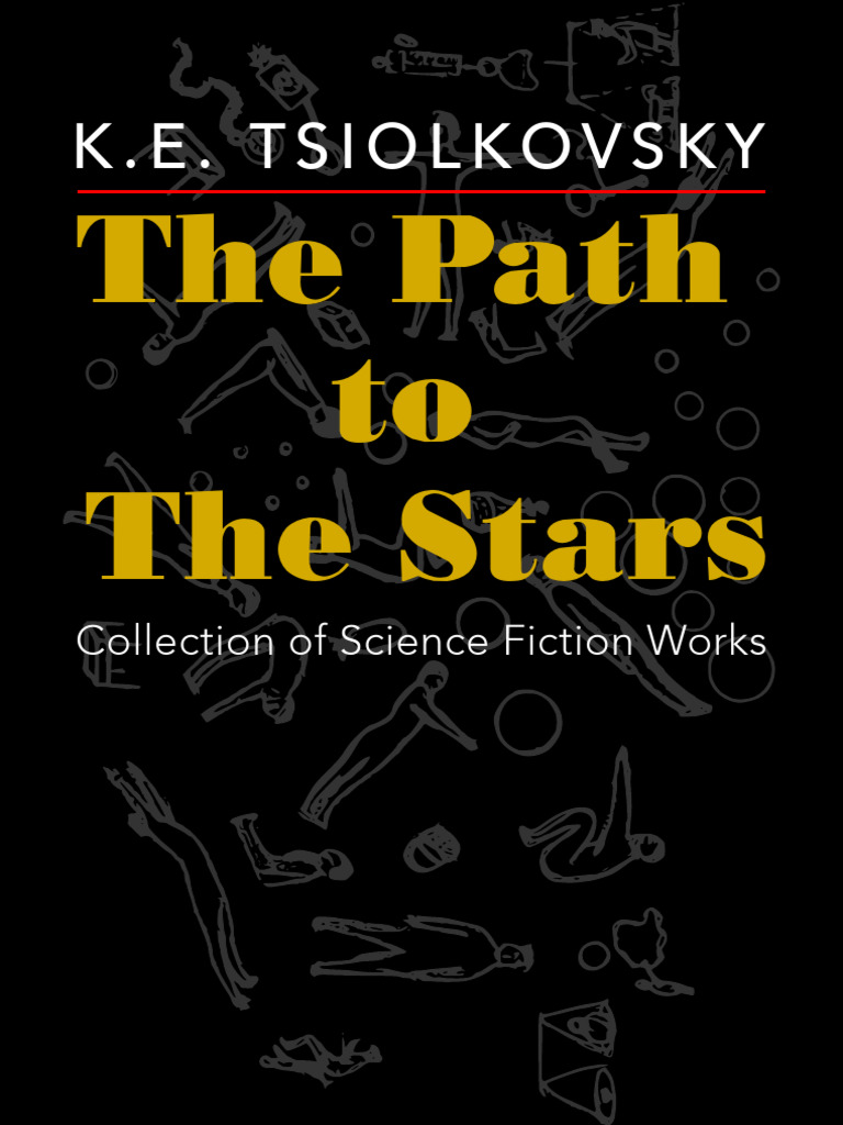 Tsiolkovsky - The Path to the Stars Collection of Science Fiction Works ...