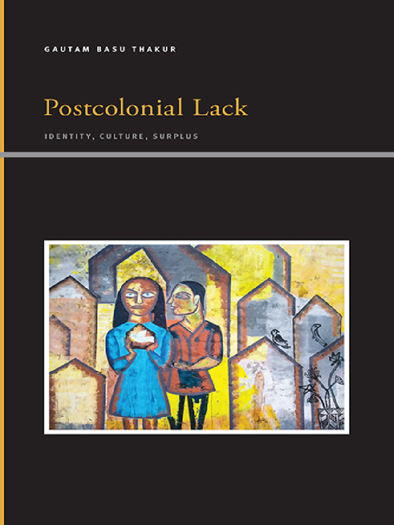 Basu Thakur - Postcolonial Lack (Identity, Culture, Surplus) - Part - 1 ...