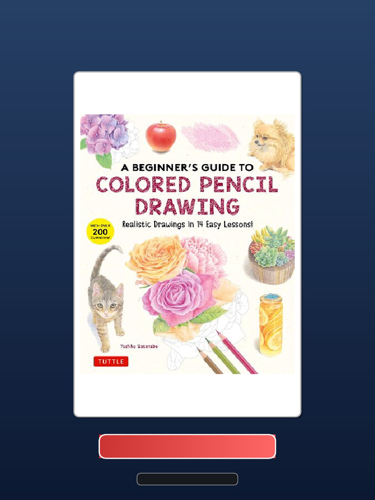 A Beginner's Guide To Colored Pencil in Drawing: Realistic Drawin's 14 ...