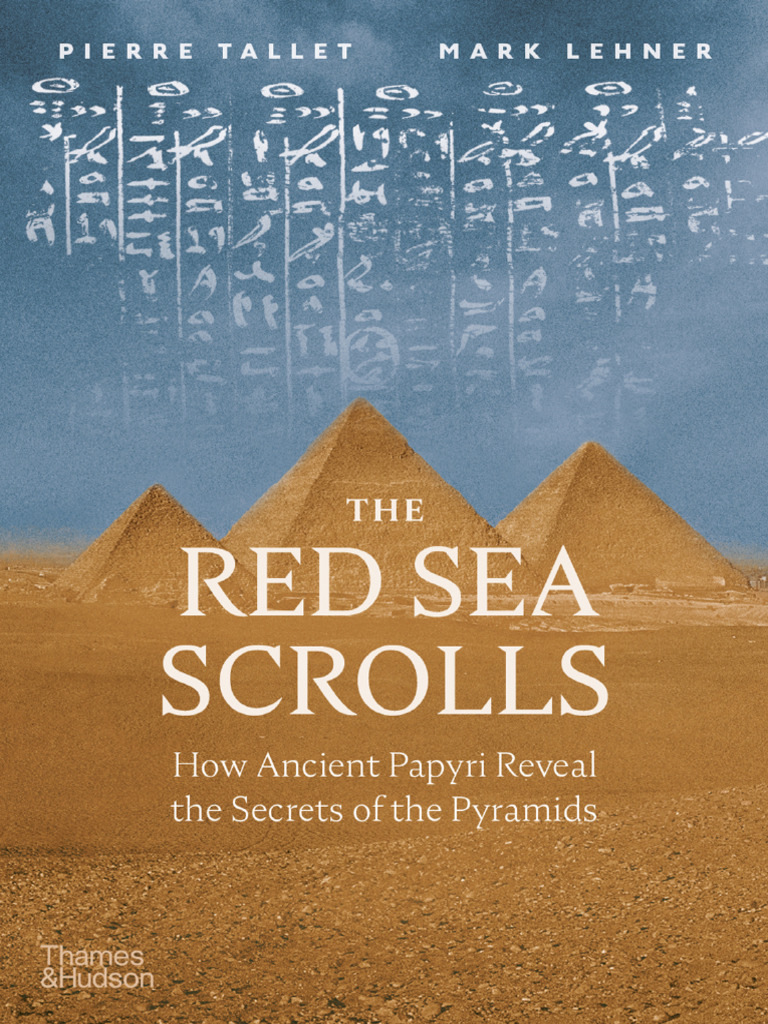 The Red Sea Scrolls - Pierre Tallet | PDF | Egyptian Pyramids | Papyrus
