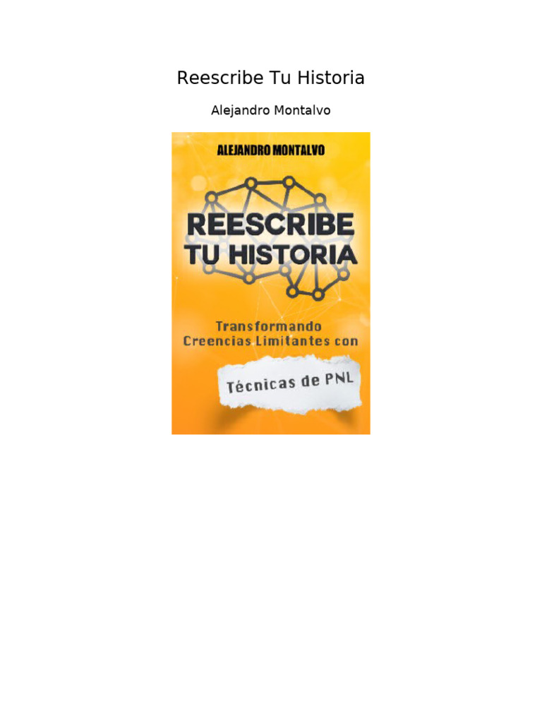 Alejandro Montalvo PNL Reescribe Tu Historia | PDF