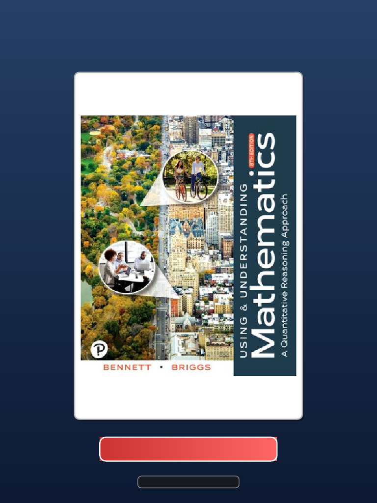 Using and Understanding Mathematics A Quantitative Reasoning Approach 8th Edition Bennett Full ...