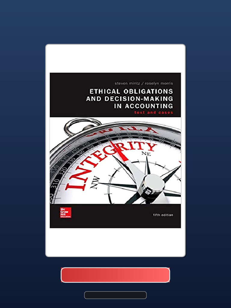 Ethical Obligations and Decision Making in Accounting Text and Cases 5th Edition Mintz Full ...