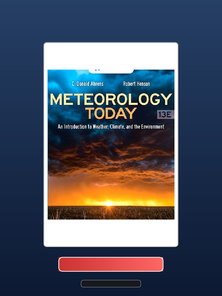 Meteorology Today An Introduction To Weather Climate and The Environment 13th Edition Ahrens ...