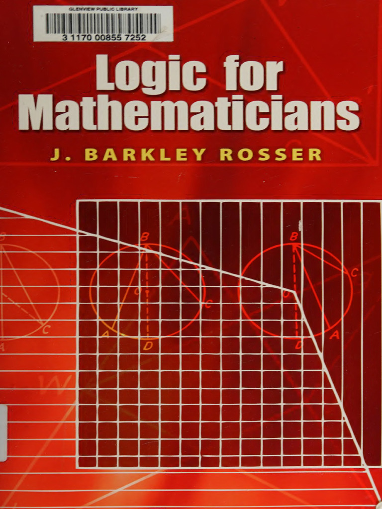 J Barkley Rosser Jr. - Mathematics - Logic For Mathematicians-Dover ...