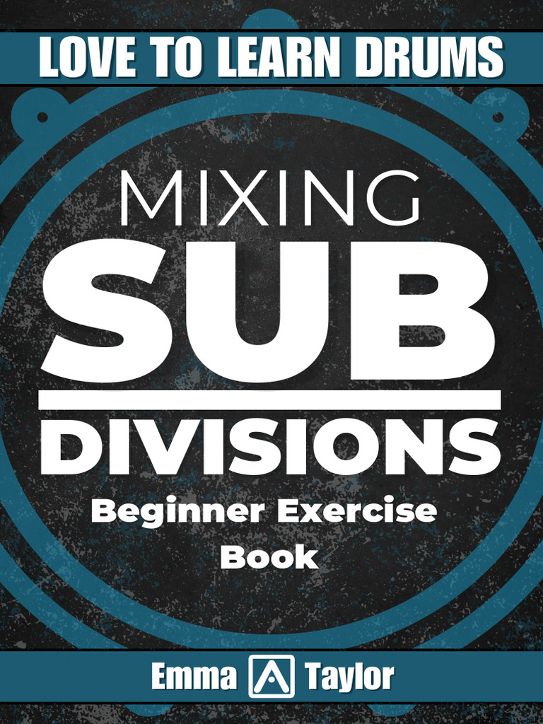 Mixing Subdivisions Exercise Book | PDF | Drum Kit | Notation
