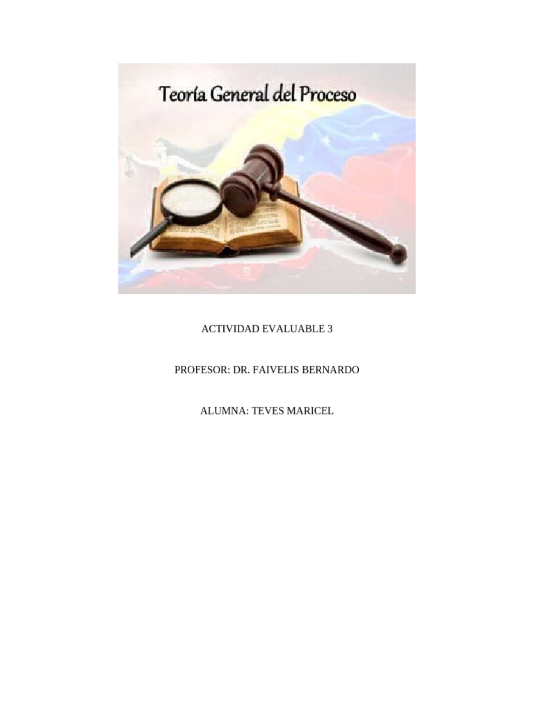 ACTIVIDAD EVALUABLE 3 Teoria General Del Proceso | PDF | Justicia | Crimen y violencia
