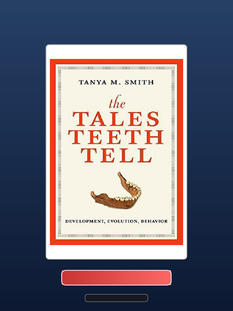 The Tales Teeth Tell Development Evolution Behavior The MIT Press Full ...