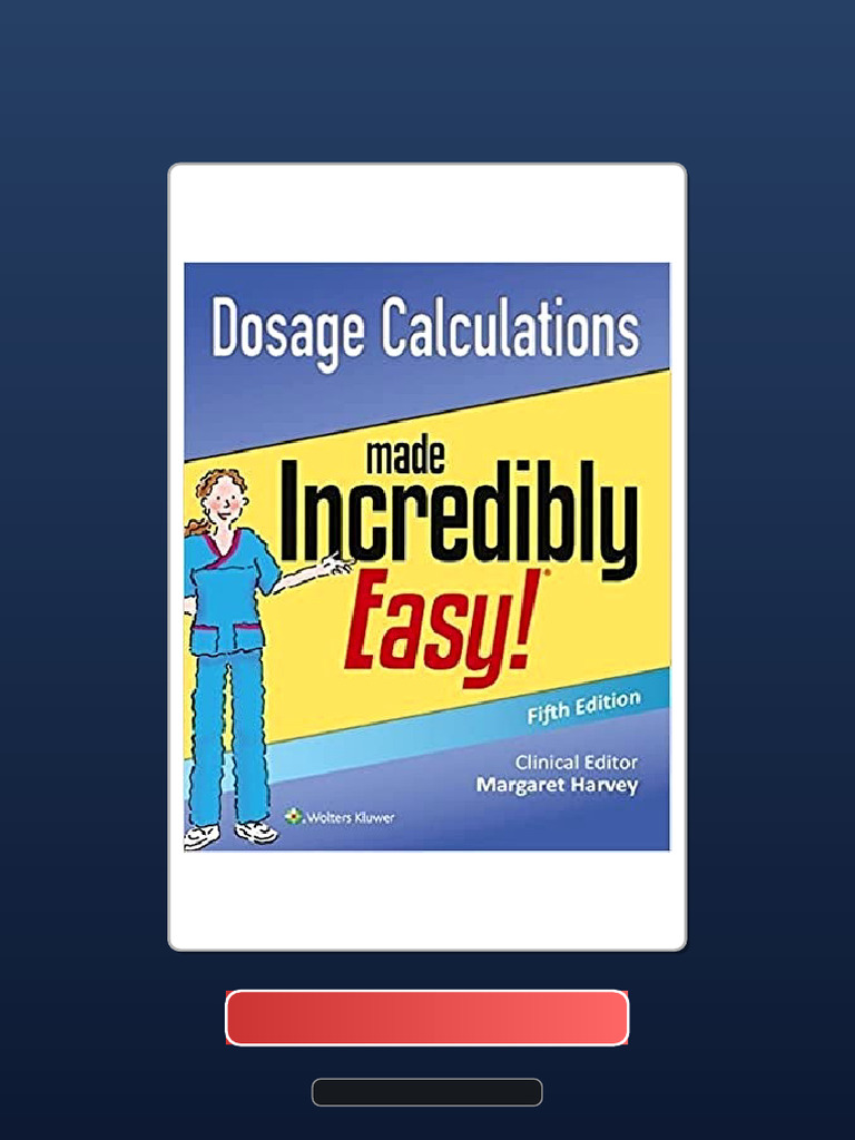 Dosage Calculations Made Incredibly Easy Incredibly Easy Series Full ...