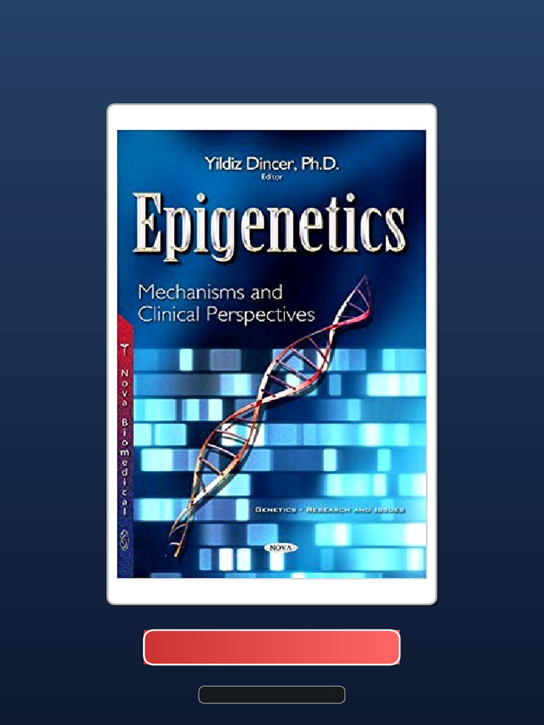 Verified PDF Download Epigenetics Mechanisms and Clinical Perspectives by PHD Dincer Yildiz ...