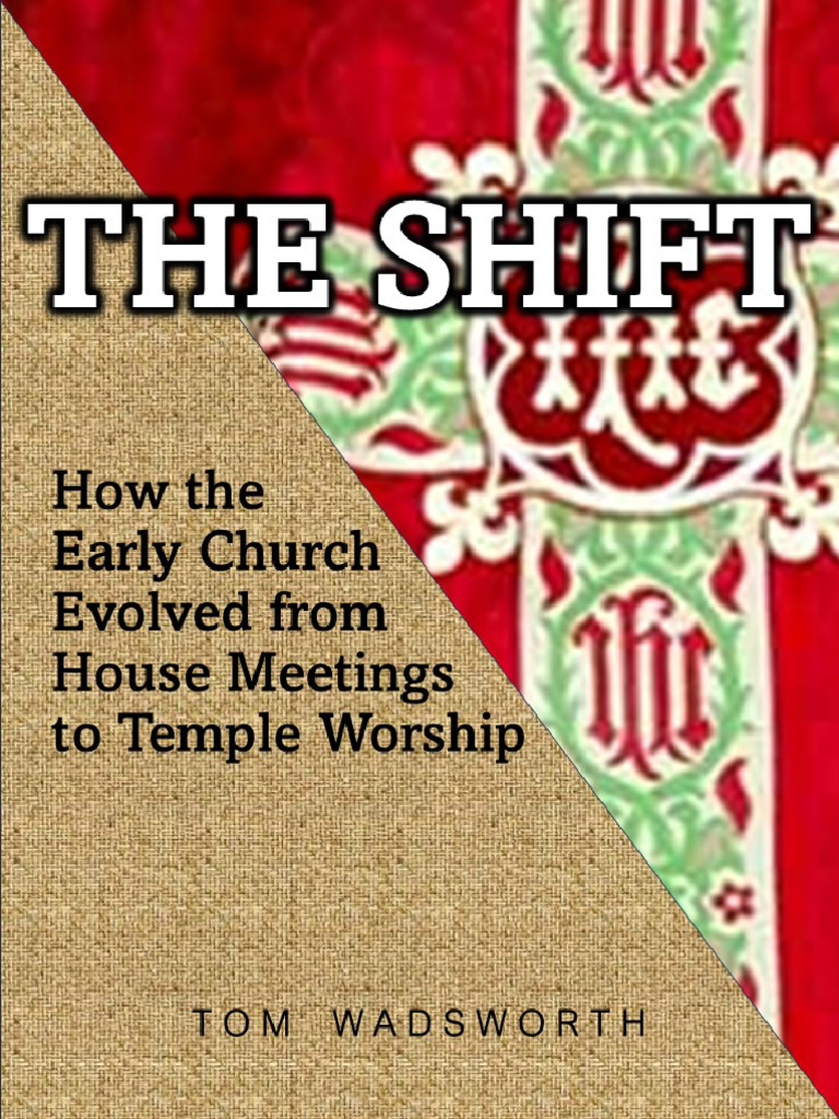 How The Early Church Evolved From House Meetings To Temple Worship ...