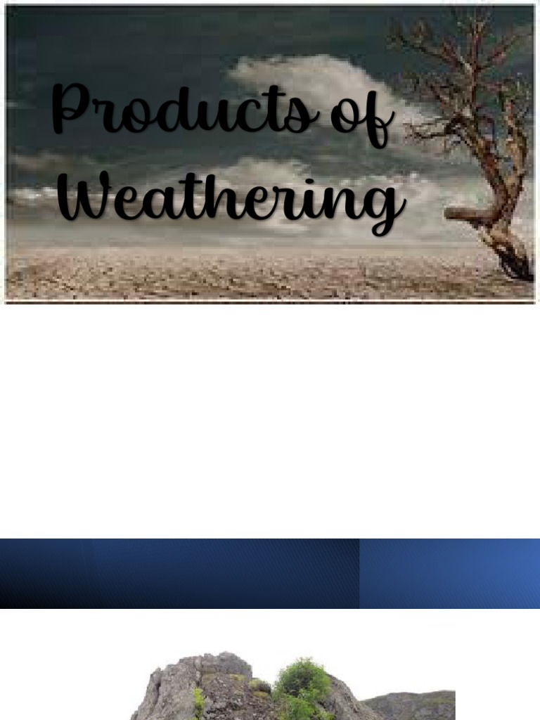 Products of Weathering | PDF | Weathering | Glacier