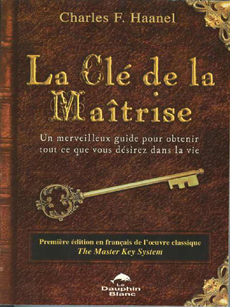 La Cle de La Maitrise Charles Haanel | PDF