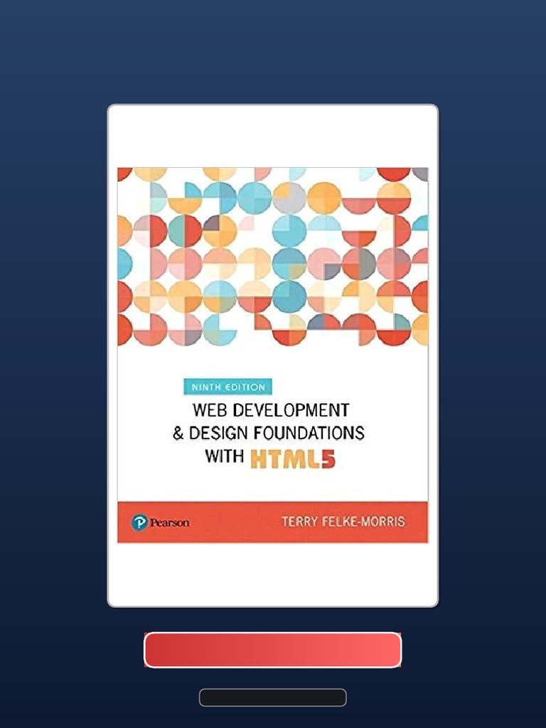 Web Development and Design Foundations With HTML5 9th Edition by Terry FelkeMorris Full Download ...