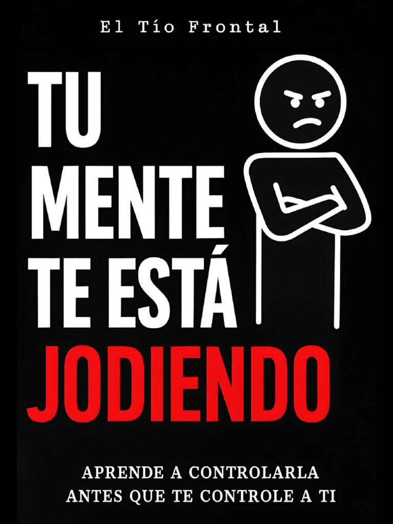 TU MENTE TE ESTÁ JODIENDO (Gratis) | PDF
