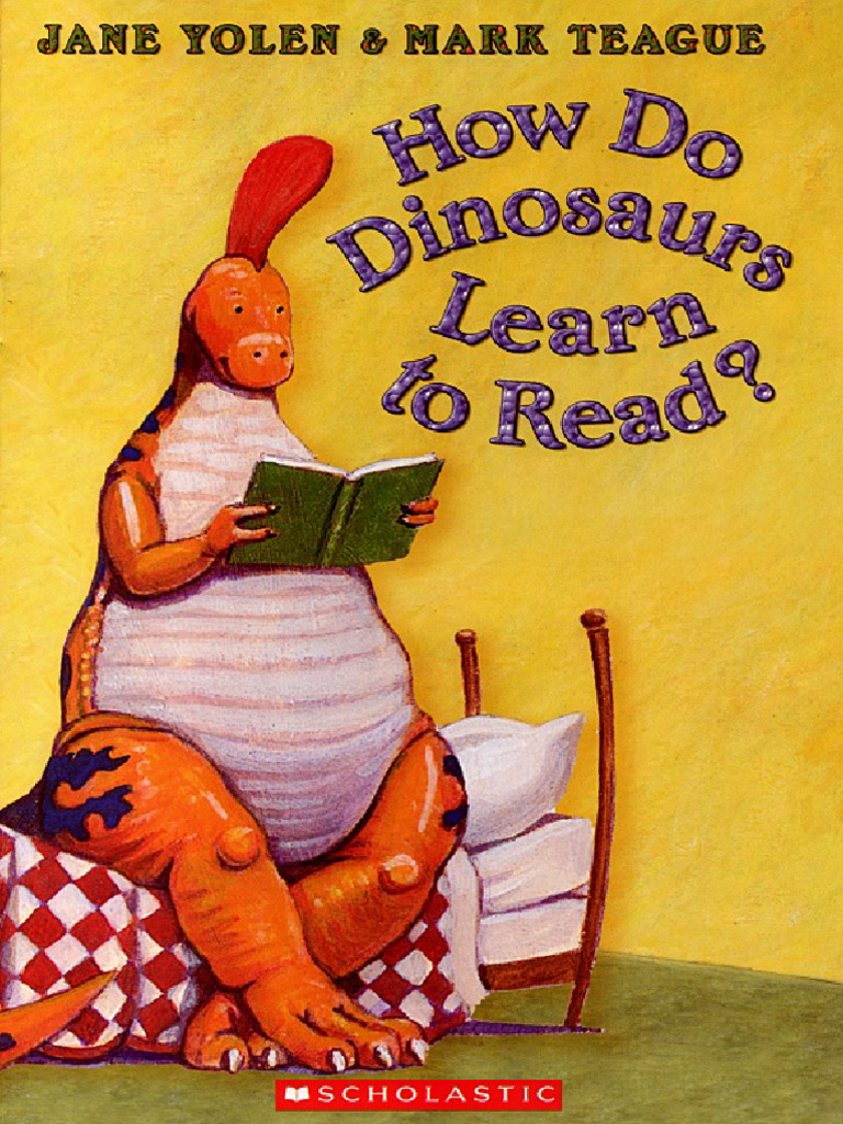 How Do Dinosaurs Learn To Read (Jane Yolen, Mark Teague) (Z-Library) | PDF