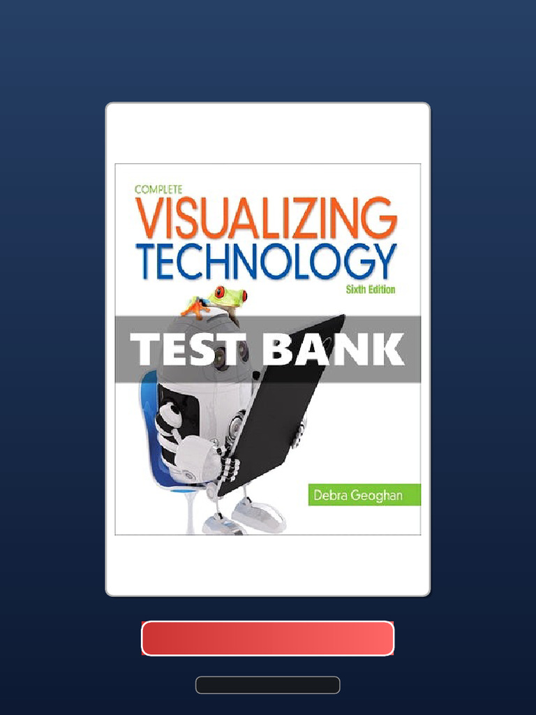 Visualizing Technology Complete 6 Ed Geoghan Ebook and TestBank Bundle ...