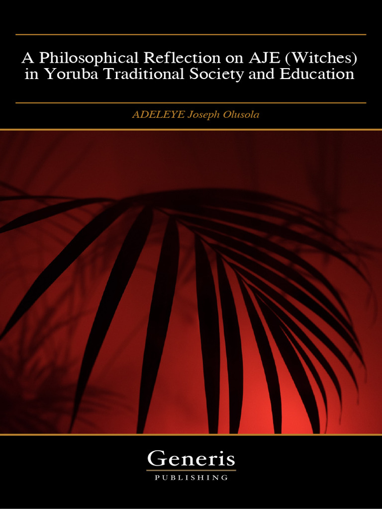A Philosophical Reflection On AJE Witches in Yoruba Traditional Society and Education Preview ...