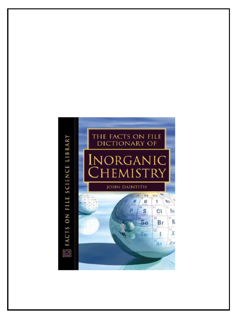 The Facts On File Dictionary of Inorganic Chemistry Illustrated Edition ...