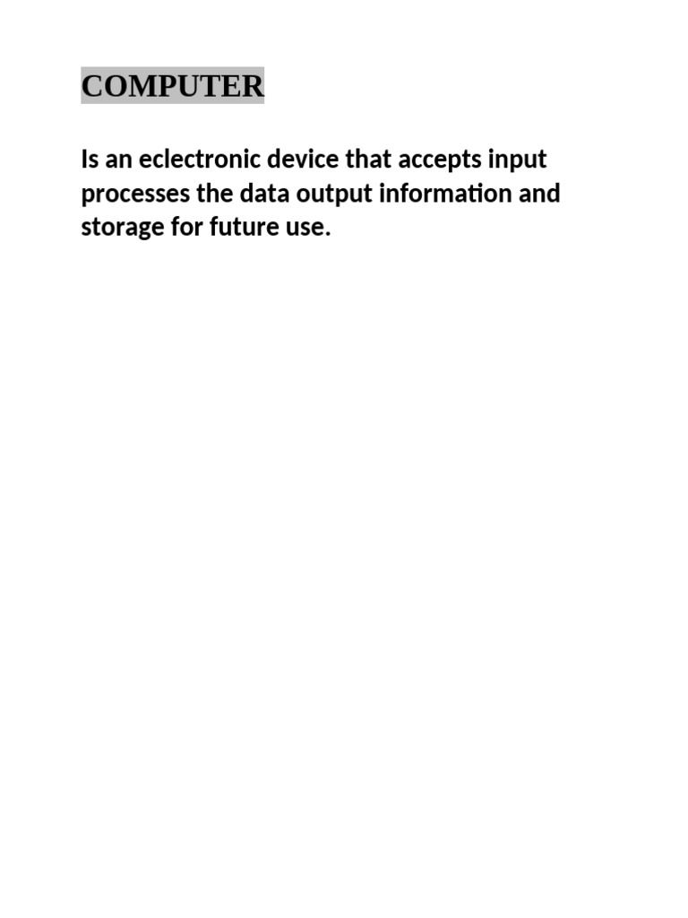 Is An Eclectronic Device That Accepts Input Processes The Data Output Information and Storage ...