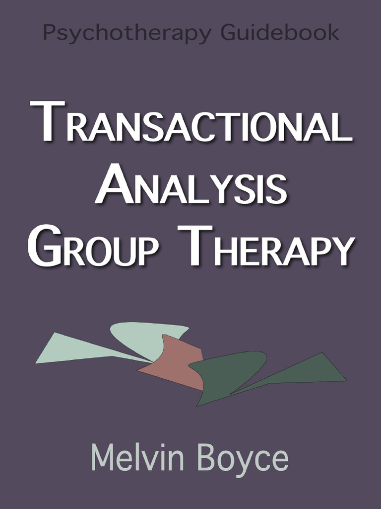 Transactional Analysis Group Therapy Overview | PDF | Psychotherapy ...