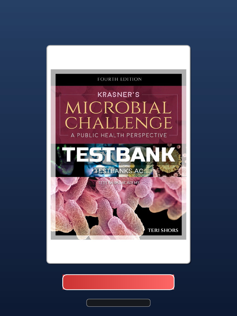 Complete Bundle Test Bank For Krasners Microbial Challenge 4th Edition ...