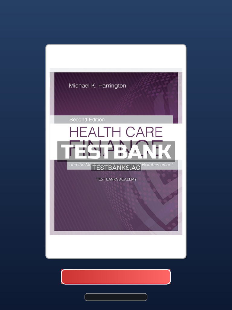 Complete Bundle Test Bank For Health Care Finance and The Mechanics of ...