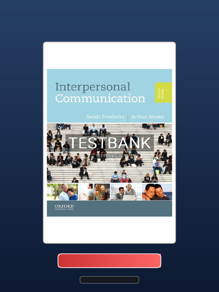 Complete Bundle Test Bank For Interpersonal Communication 7th US ...