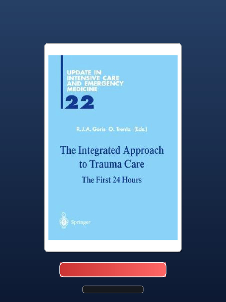 Complete Bundle The Integrated Approach To Trauma Care The First 24 ...