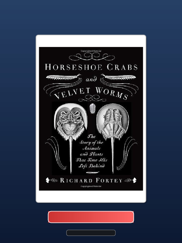 Horseshoe Crabs and Velvet Worms The Story of The Animals and Plants That Time Has Left Behind ...