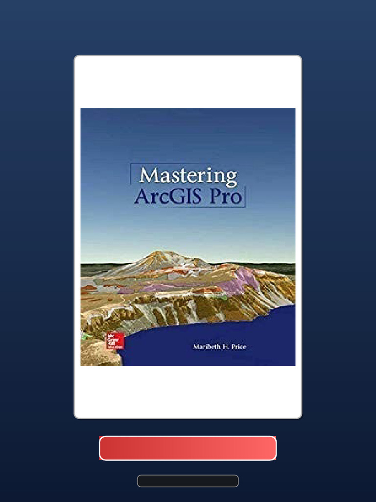 Mastering ArcGIS Pro by Maribeth Price Full Download | PDF | Multiple Choice | Knowledge