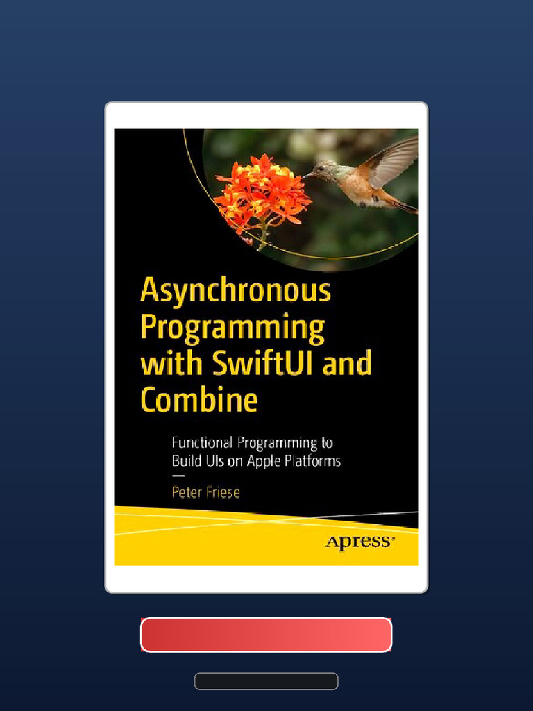 Asynchronous Programming With SwiftUI and Combine Functional Programming To Build UIs On Apple ...