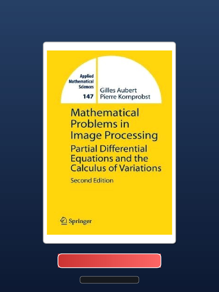 Mathematical Problems in Image Processing Partial Differential Equations and The Calculus of ...