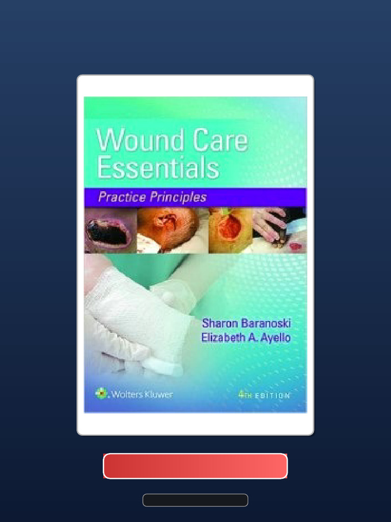 Complete Bundle Wound Care Essentials Practice Principles Fourth ...