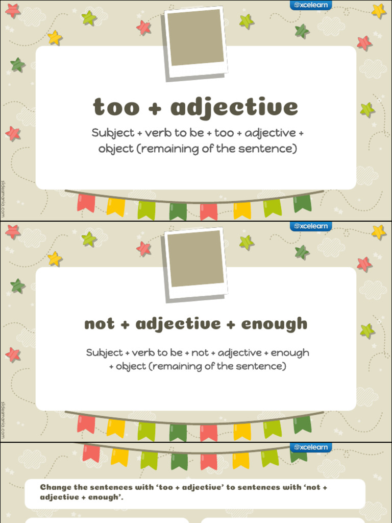 Too + Adjective: Subject + Verb To Be + Too + Adjective + Object ...